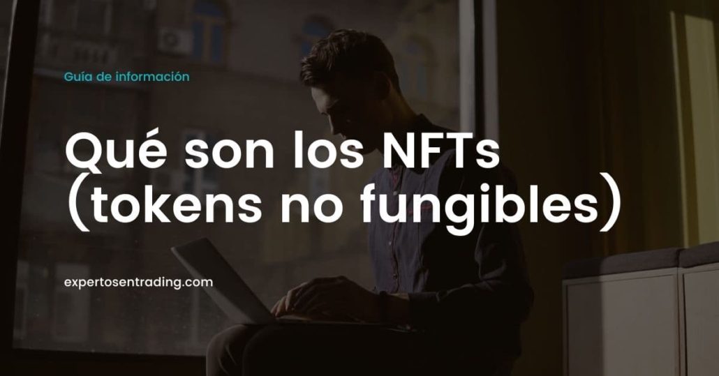 Qué son los NFTs y cómo funcionan